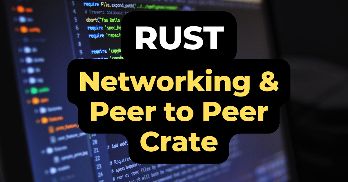 Decentralized Networking with the libp2p Rust Library | by Luis Soares | Dev Genius