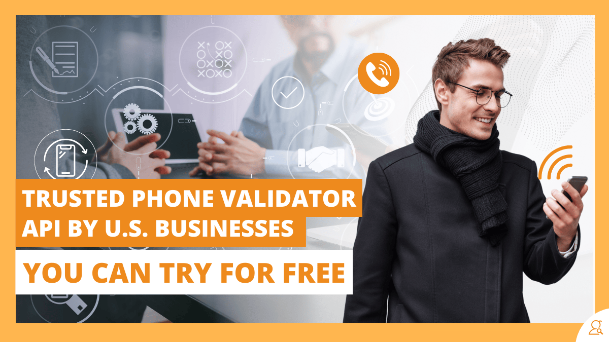Trusted Phone Validator API by U.S. Businesses You Can Try for FREE ...