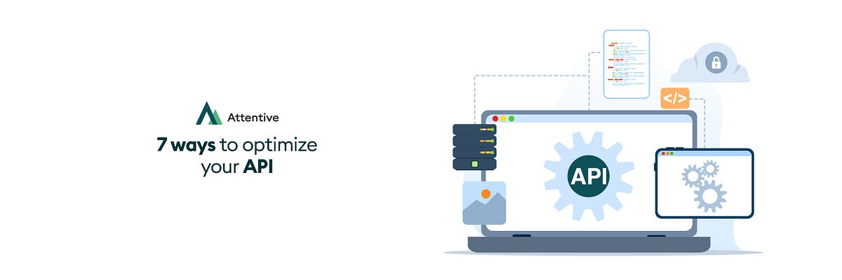 7 ways to optimize your API. Ever feel like your API was running so ...
