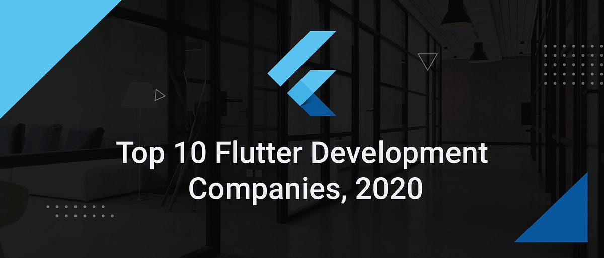 Top 10 Flutter Development Companies, 2020 | by Digvijay Wanchoo | Medium