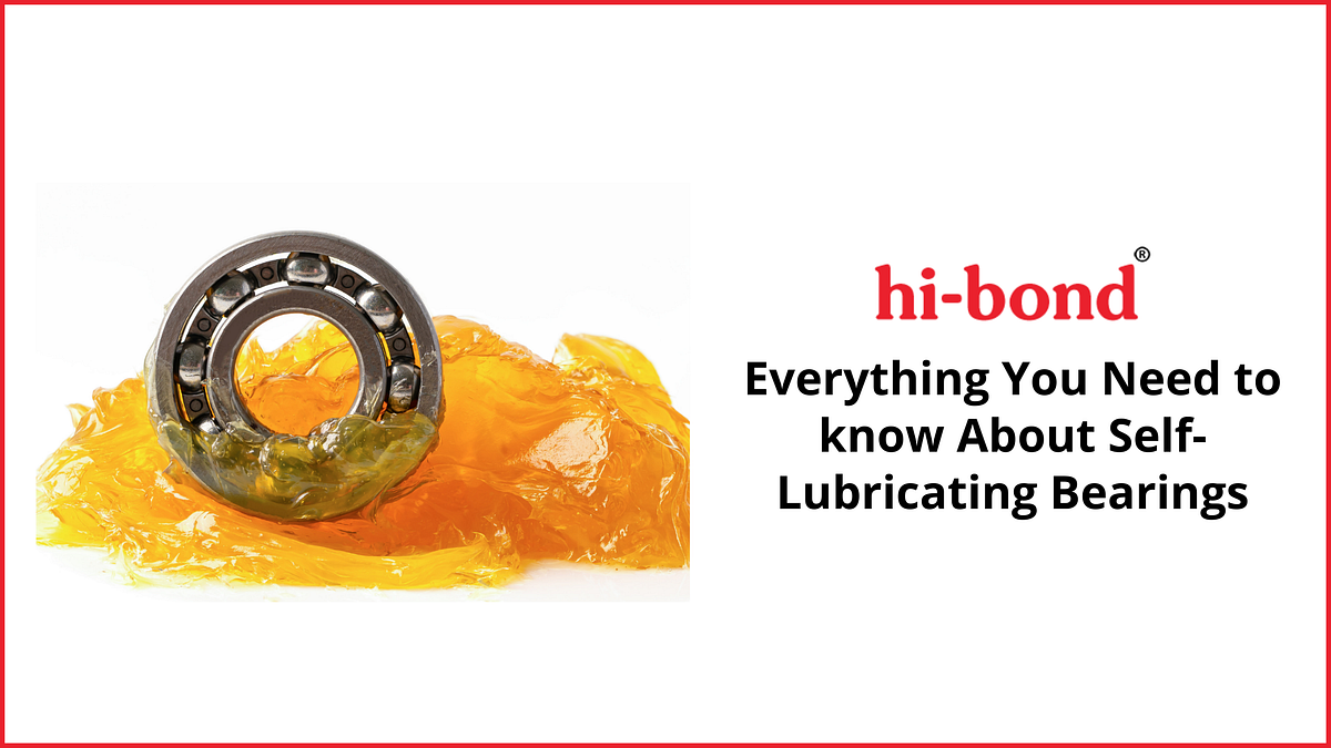 Everything You Need to know About Self-Lubricating Bearings | by Hi ...