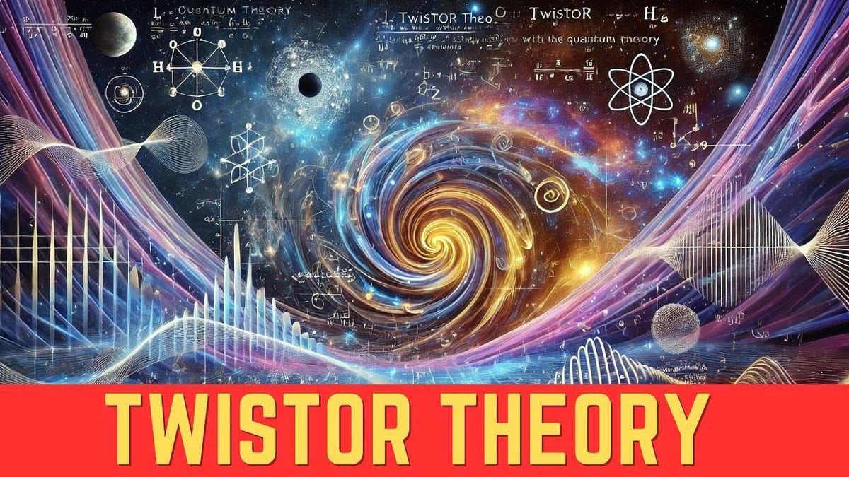 Twistor Theory: A Philosophical Odyssey into the Geometry of Reality ...