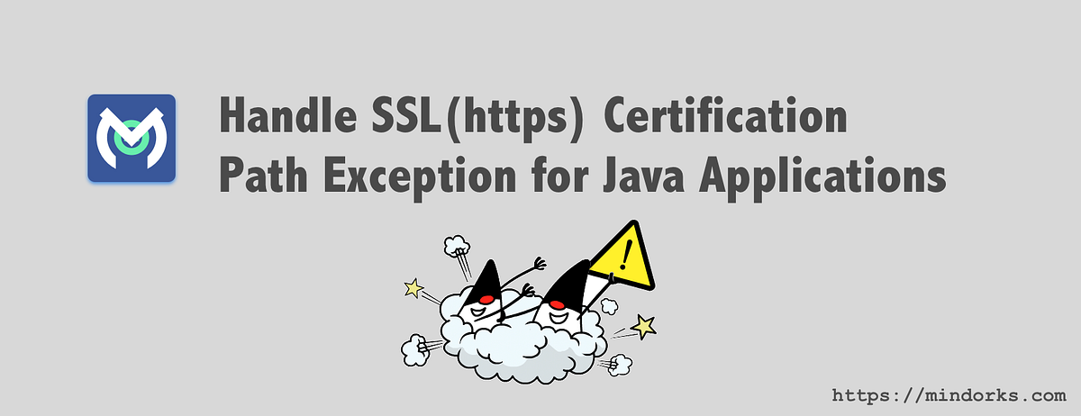 Handle SSL(Https) Certification Path Exception for Java Applications | by Janishar Ali ...