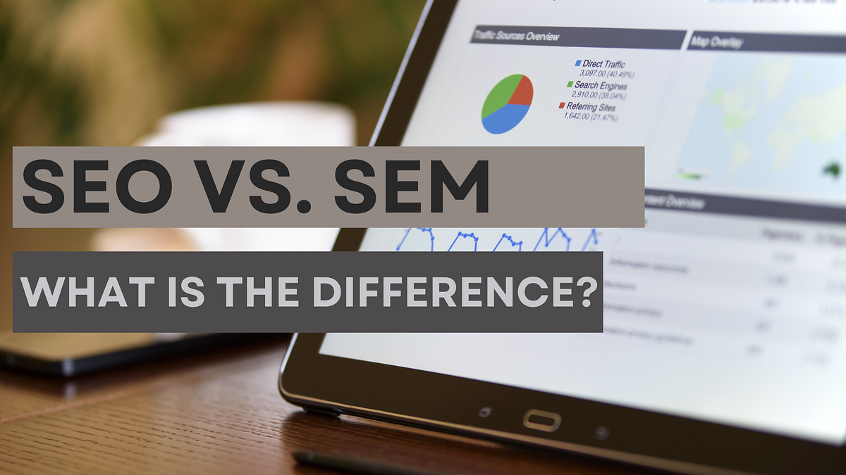 SEO vs. SEM: What is The Difference? | by Ömer Faruk Atici ...