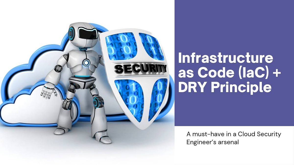 Infrastructure as Code (IaC) + DRY Principle: A must-have in a Cloud ...
