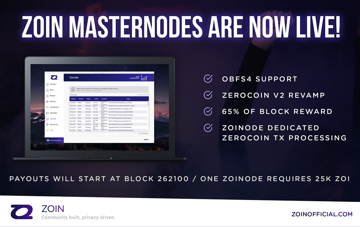 Zoin Masternodes Are Now Live!. Payout will start from block 262100 ...