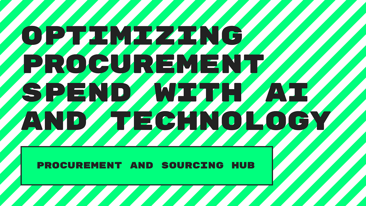 Optimizing Procurement Spend with AI and Technology | by James Diaz ...