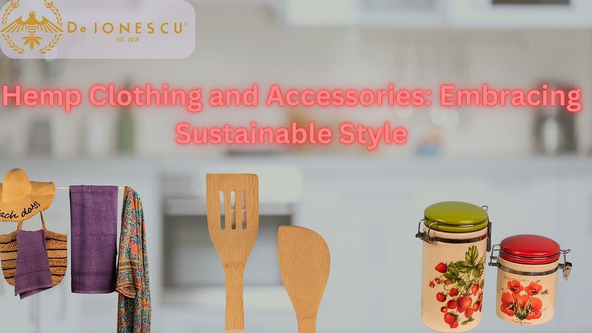 Hemp Clothing and Accessories: Embracing Sustainable Style | by Daniel ...