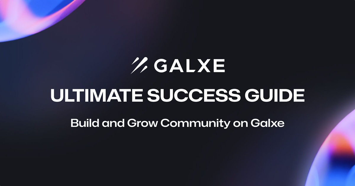 Best Ways to Web3 with Galxe. Thrive in web3 with Galxe: build… | by Galxe | Medium