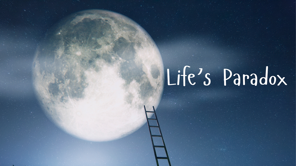 Life’s Paradox - Life’s Mystery - Medium