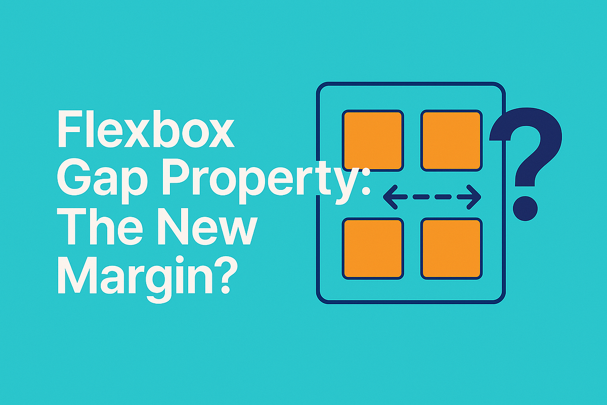 Flexbox Gap Property: The New Margin? | by CodeByUmar | JavaScript in Plain English
