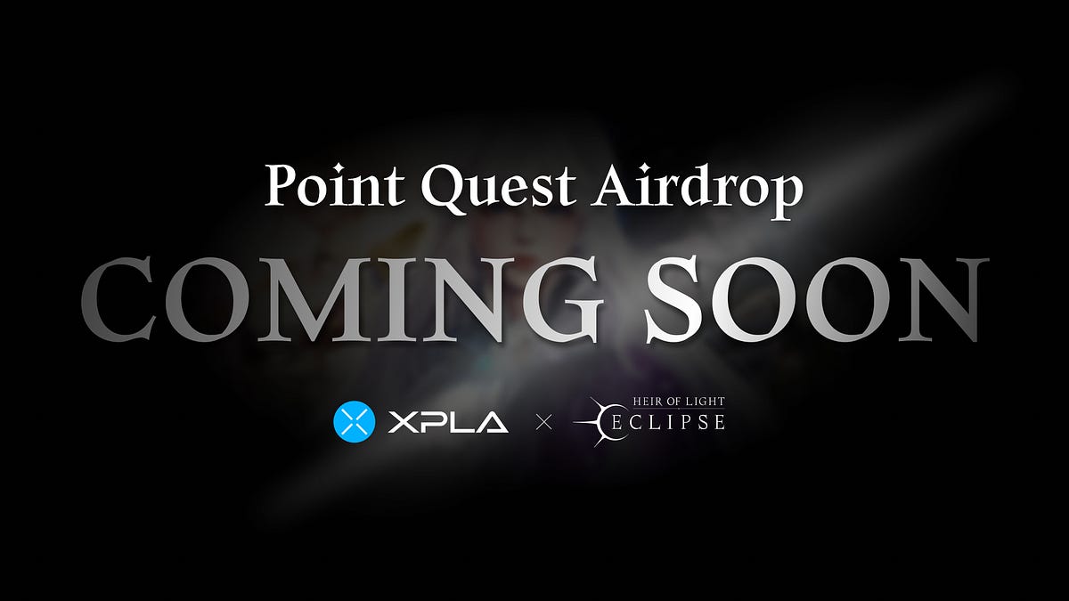 [Event] Point Quest Airdrop: Coming Soon! | by XPLA (ⓧ.ⓧ) | XPLA | Medium