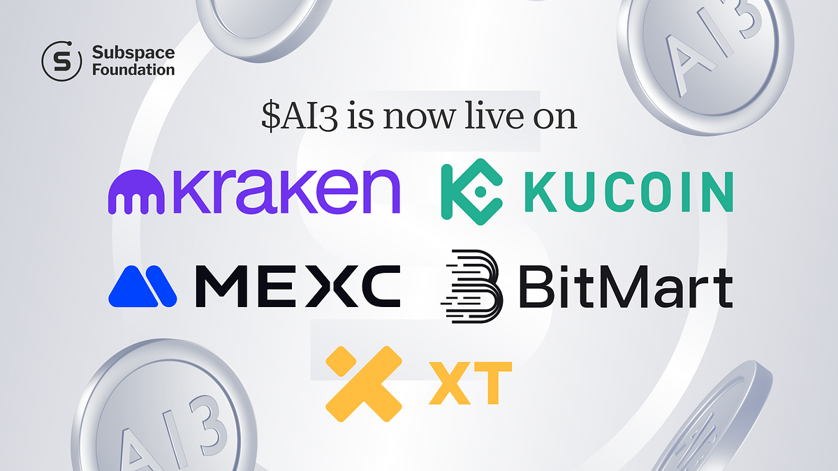$AI3 IS NOW LIVE ON: Kraken, KuCoin, MEXC, BitMart, & XT | by Autonomys ...
