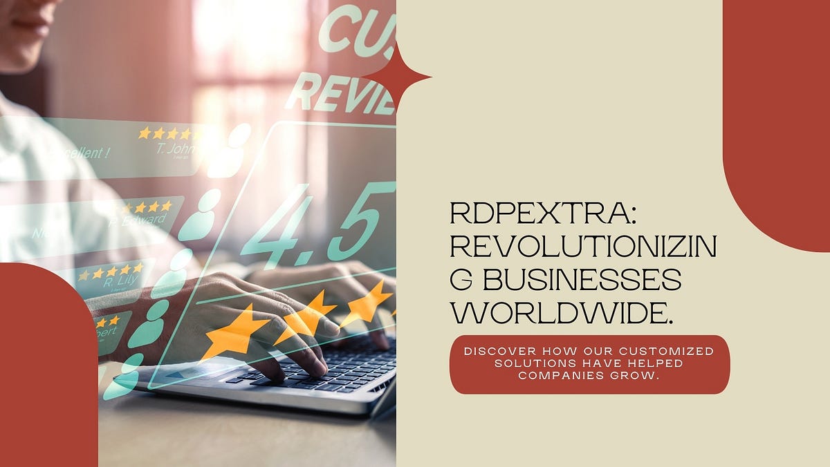 Unveiling Customer Success Stories: How RDPExtra Revolutionized ...