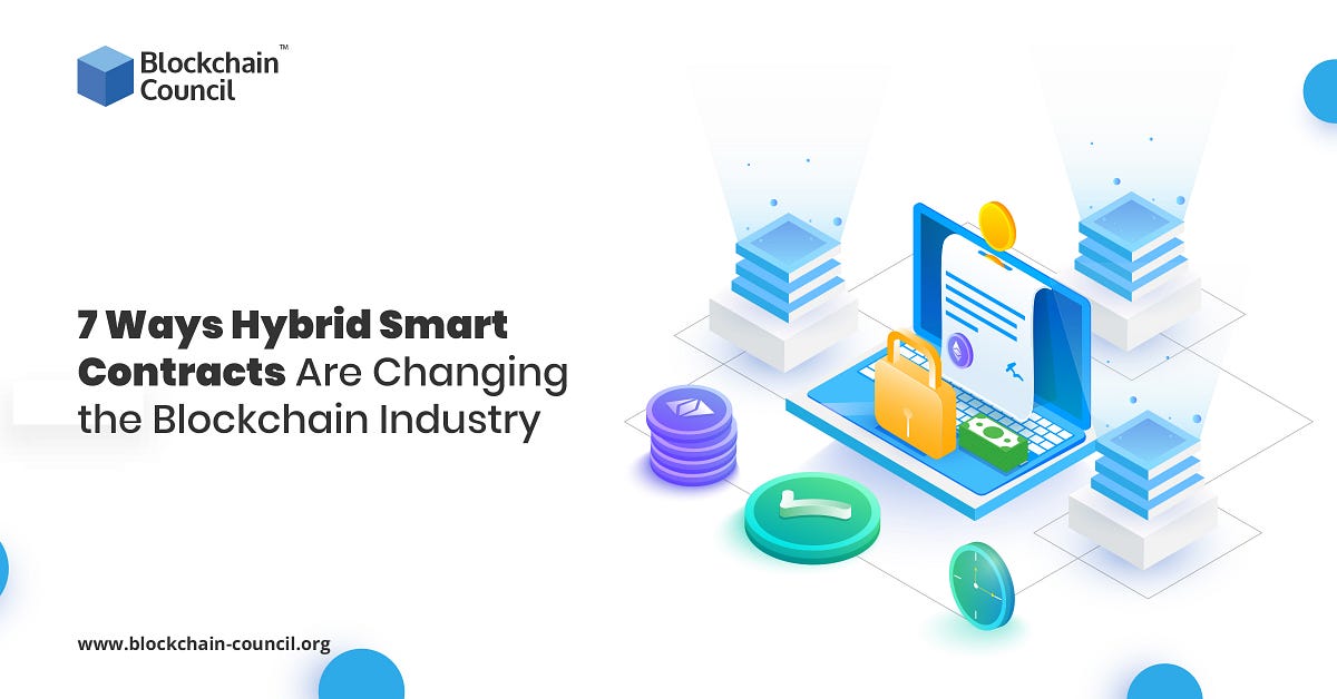 Here are 7 ways Hybrid Smart Contracts are Changing the Blockchain ...