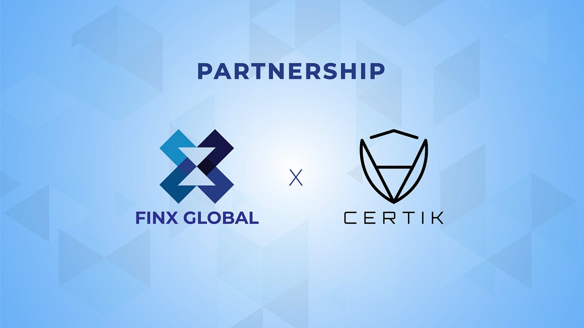 FINX x CERTIK: Strategic Partnership Formed | by FINX Global | Medium