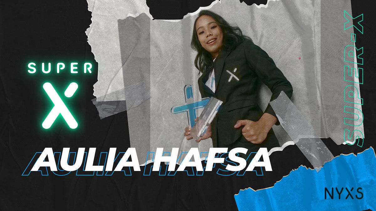 Congratulations to the First Super X, Aulia Hafsa! | by NYXS | NYXS ...