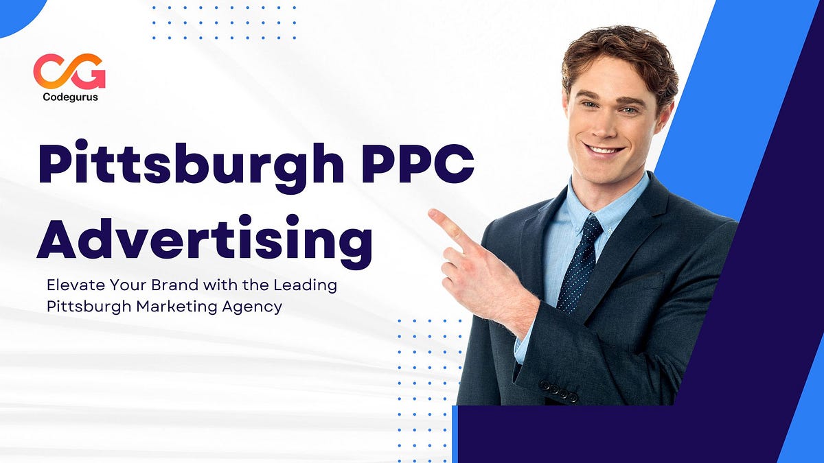 Pittsburgh PPC Advertising: The Art of Choosing the Right PPC ...
