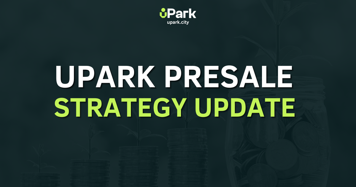 uPark Presale — Strategy Update. In this blog we bring you an update to ...