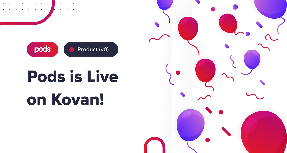Pods v0 is live on Kovan. And we are beta testing 🎉 | by Rafaella ...