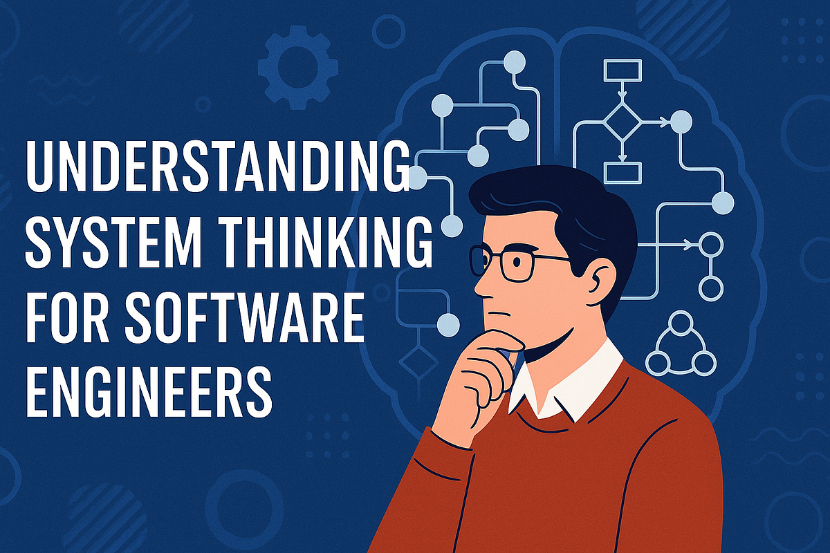 Understanding System Thinking for Software Engineers | by Muhammad Furqan | Medium