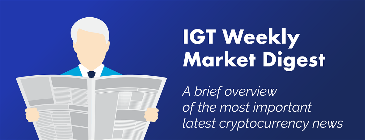 IGT weekly market digest 📯. The most memorable events of the past… | by ...