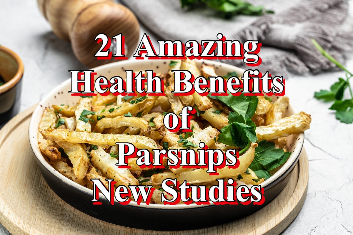 21 Amazing Health Benefits of Parsnips - Dr. Paul Haider - Award Winning Master Herbalist - Medium