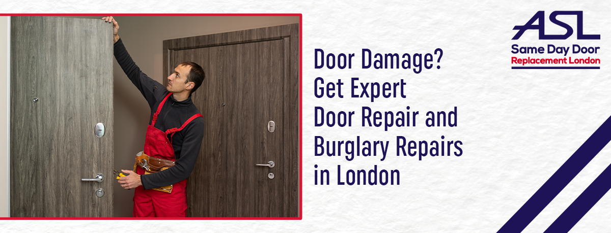 Door Damage? Get Expert Door Repair and Burglary Repairs in London | by ...