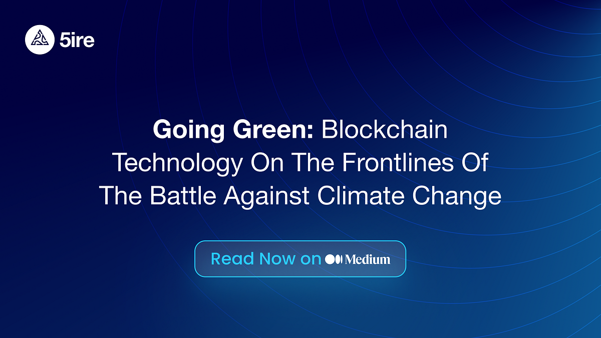 Going Green: Blockchain Technology on the Frontlines of the Battle ...