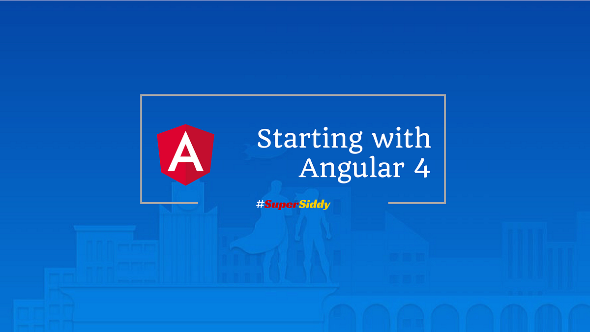 Starting with Angular 4. Coming from Angular 1.x and starting… | by ...