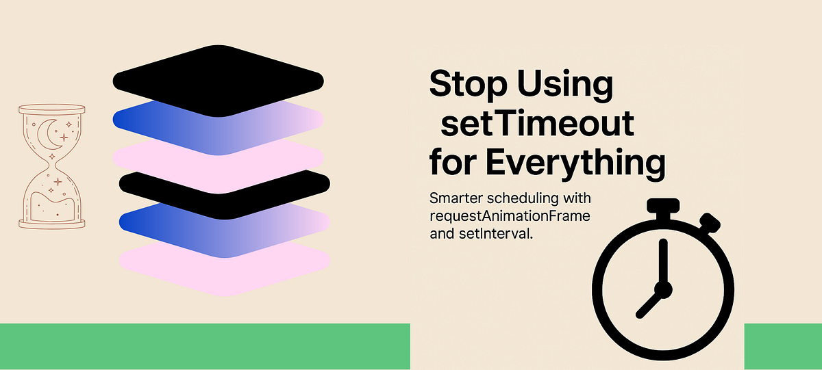 Why You Should Stop Using setTimeout for Everything | by Sanjeevani Bhandari | Bootcamp | Medium