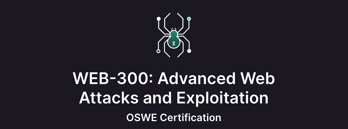 WEB-300 OSWE Review — OffSec Web Expert | by Jake Mayhew | Medium