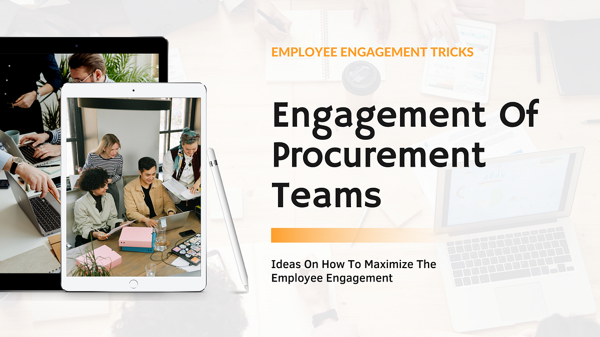 Essential Tips to Maximize the Engagement of Procurement Teams ...