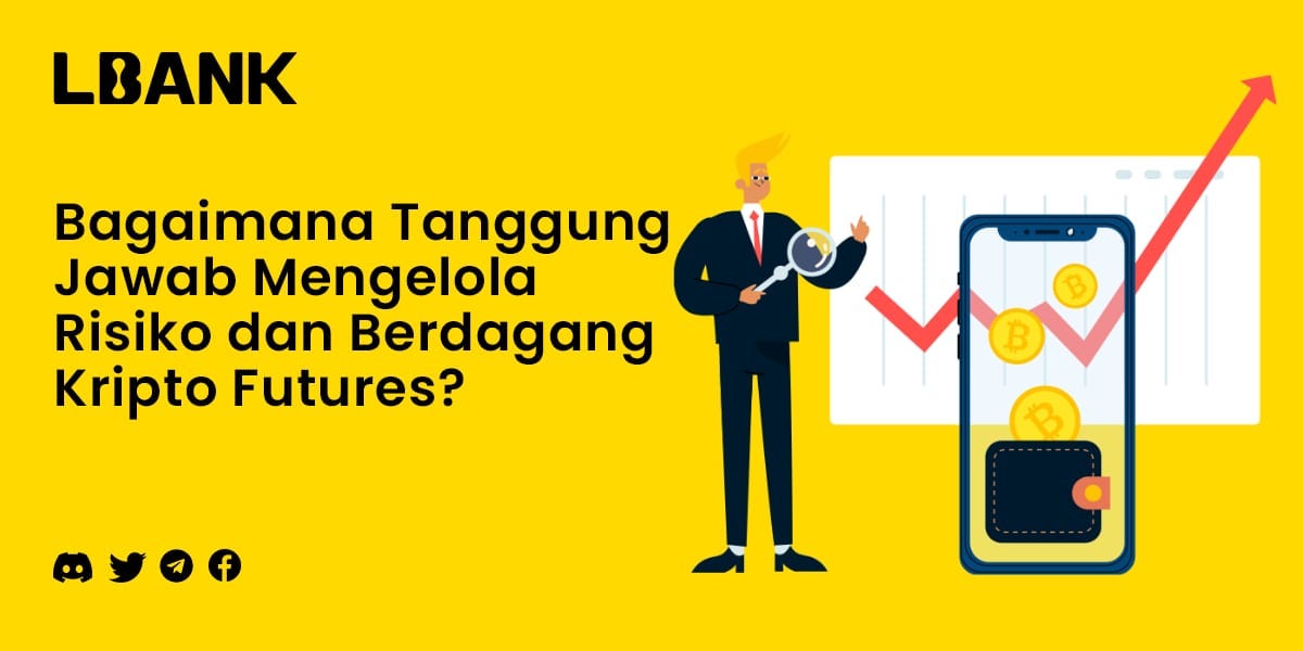 Bagaimana Tanggung Jawab Mengelola Risiko dan Berdagang Kripto Futures | by LBank Indonesia ...