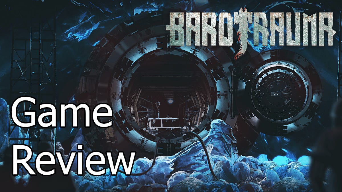 A review for the game Barotrauma | Medium