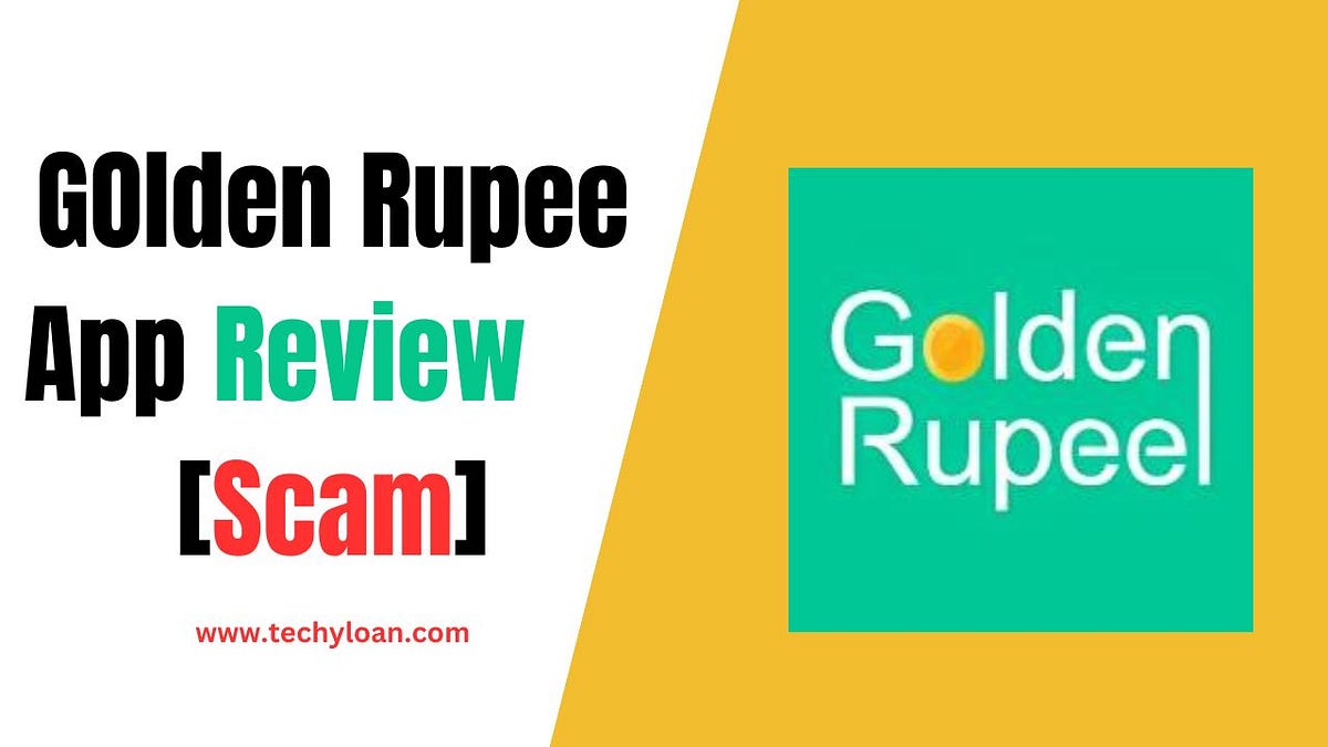 Golden Rupee Loan App Review: Complete Review - Techyloan- On Stop Loan ...