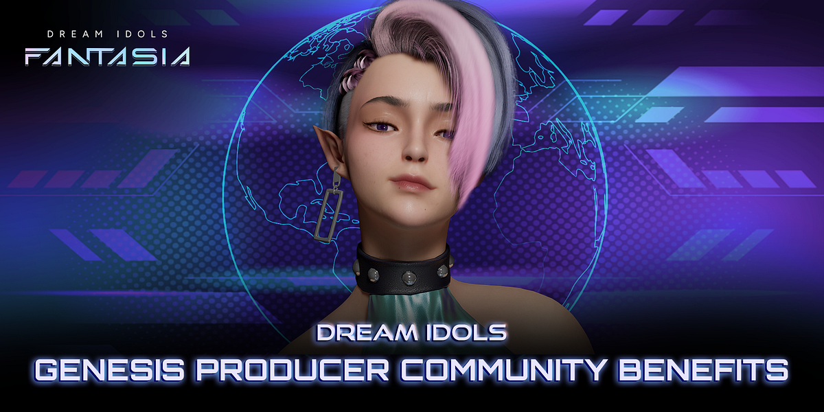 Dream Idols’ Genesis Producer Communities | Benefits & Special Offers ...