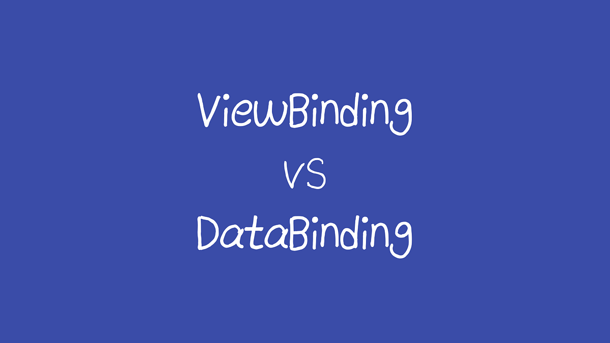 Usage and Differences of ViewBinding and DataBinding | by Onur Sumakoglu | Medium