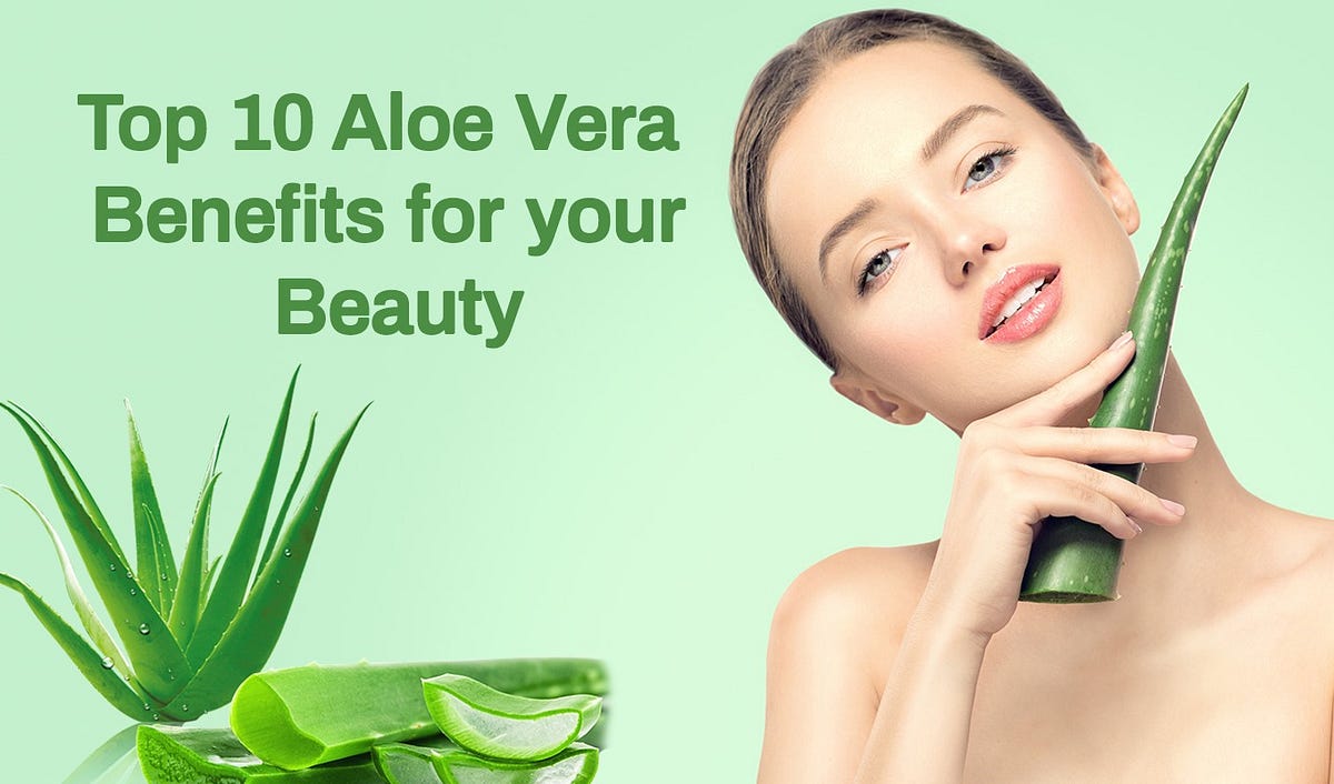 TOP 10 Aloe Vera Benefits for Beauty — Aloe Vera Skin Tips | by Peace 'Skin-Vestment, | Medium