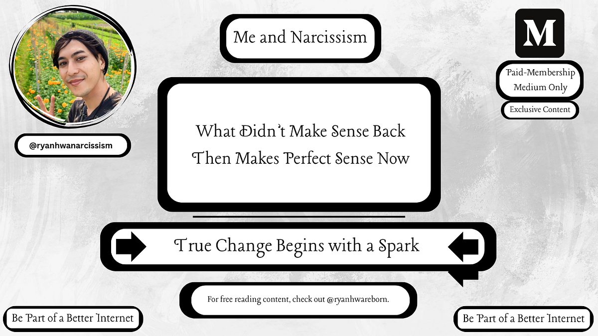 What Didn’t Make Sense Back Then Makes Perfect Sense Now | by Ryan Hwa ...
