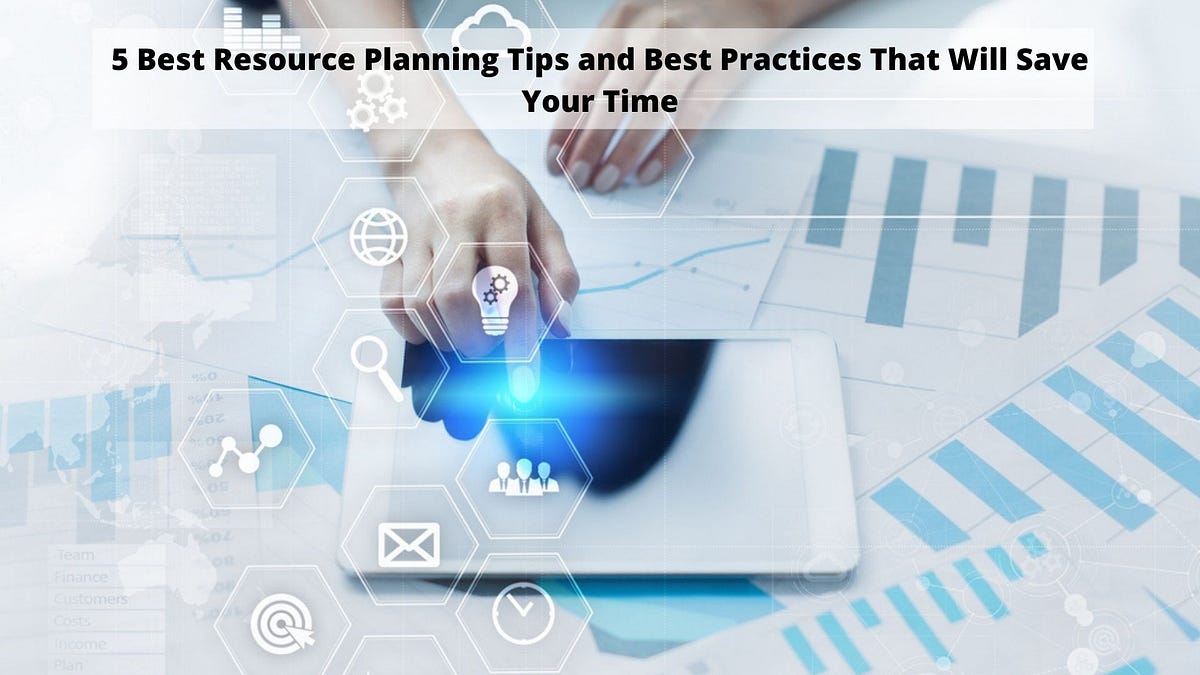 5 Best Resource Planning Tips and Best Practices That Will Save Your ...