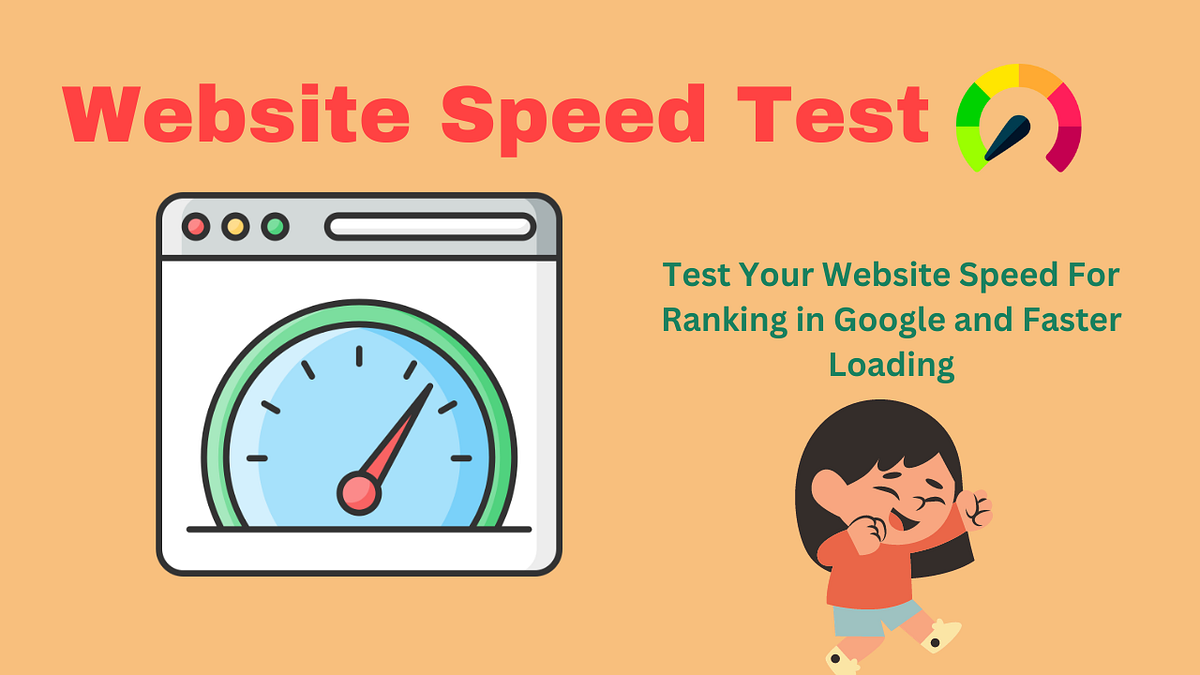 Accelerating Success: The Crucial Role of Website Speed Tests in the ...