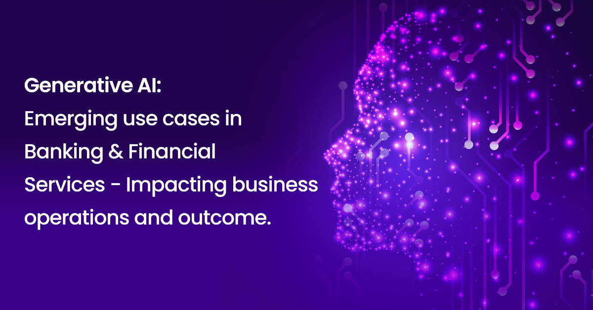 Generative AI- emerging use cases in Banking & Financial Services ...