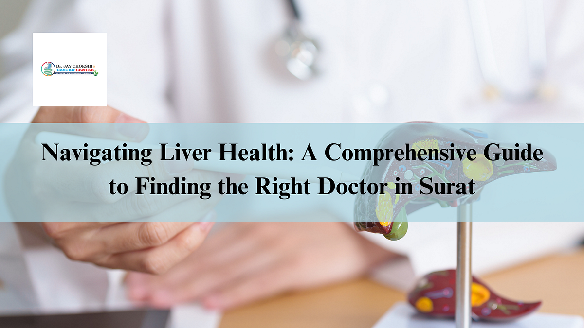 Navigating Liver Health: A Comprehensive Guide to Finding the Right ...