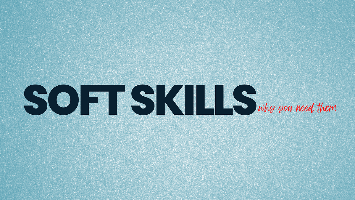 Why Soft Skills Are As Important As Anything For Career Progress | by ...