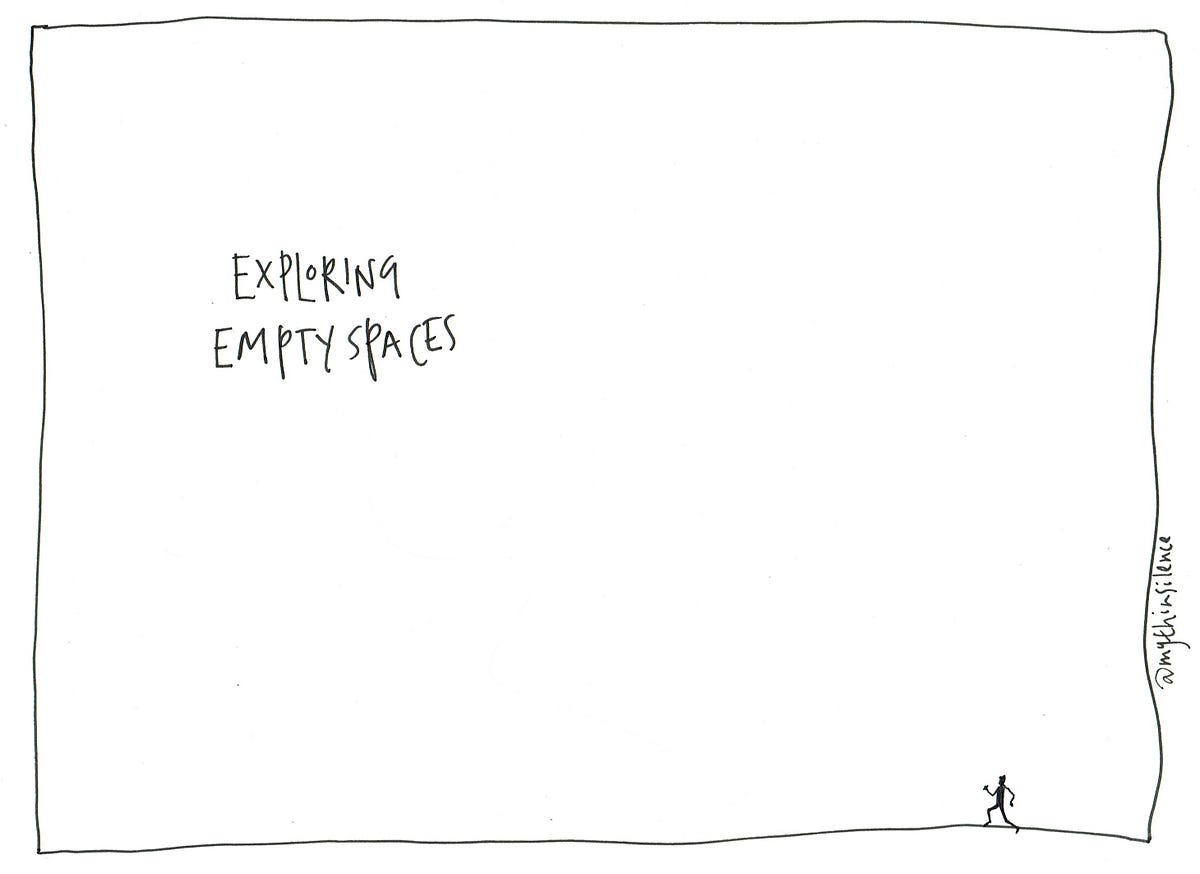 empty spaces. “Suppose all your objects in life were… | by ...