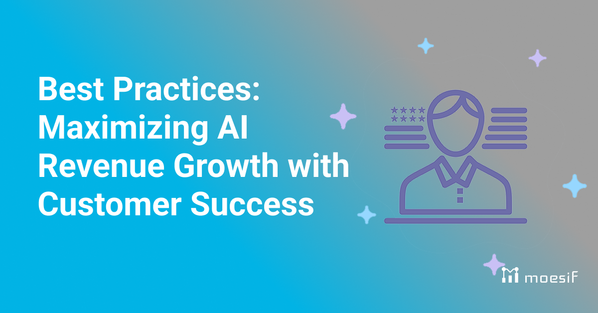 Best Practices: Maximizing AI Revenue Growth with Customer Success | by ...