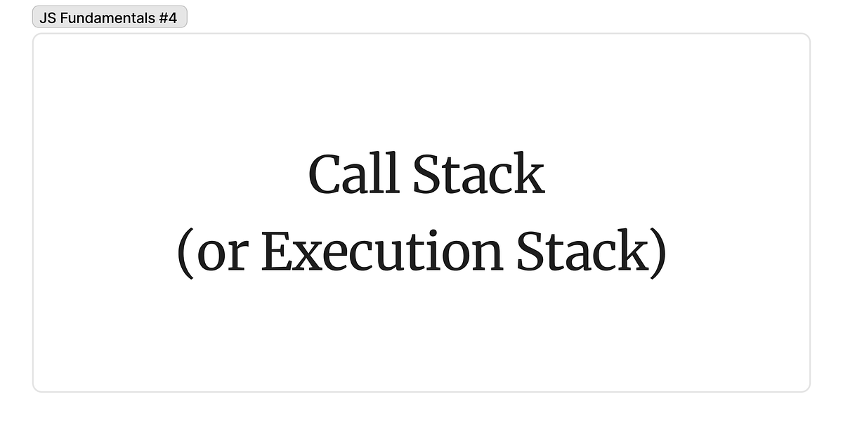 4. Call Stack (or Execution Stack) | by Cata | Mar, 2025 | Medium