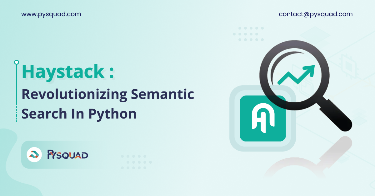 Haystack: Revolutionizing Semantic Search in Python | by PySquad | Medium