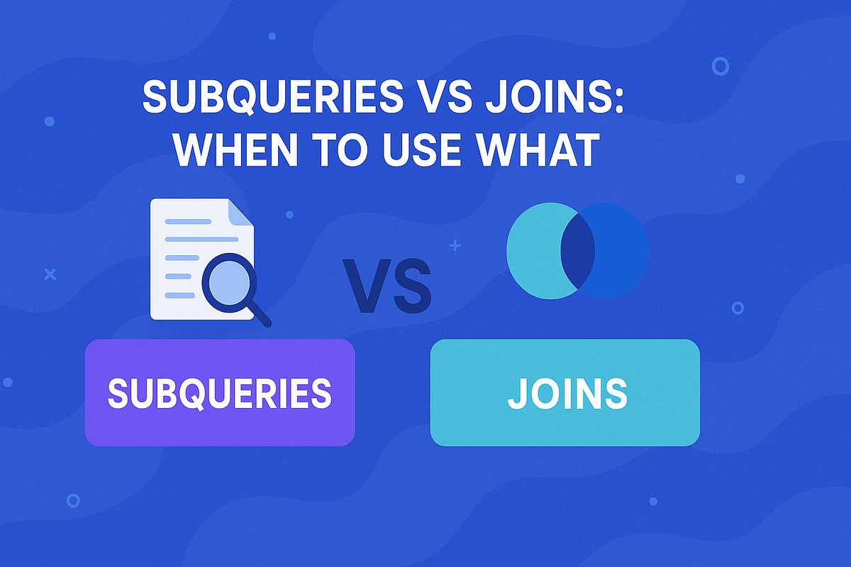 Subqueries vs Joins: When to Use What | by SQL Mentor | Medium